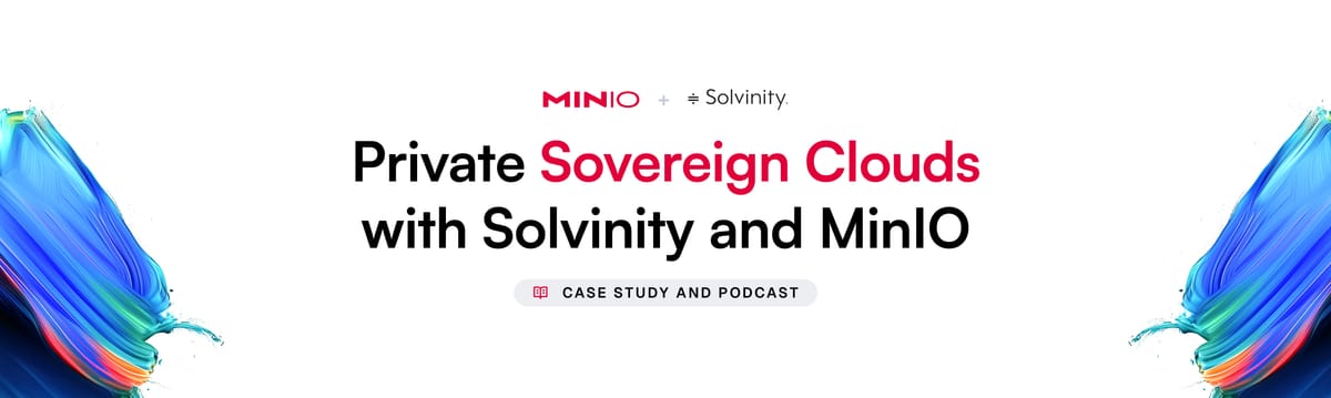 Private Sovereign Clouds with Solvinity and MinIO